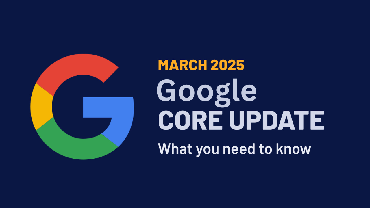 Google March 2025 Core Update: Key SEO Changes Explained